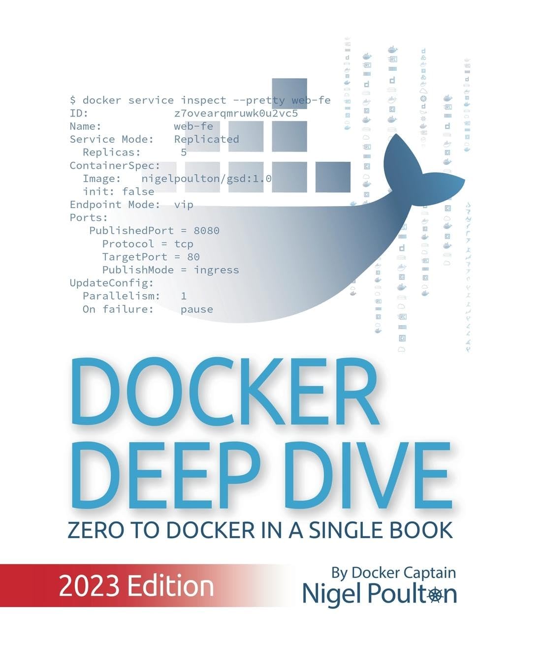 Docker Deep Dive: 2023 Edition: Amazon.co.uk: Poulton, Nigel: 9781916585256: Books