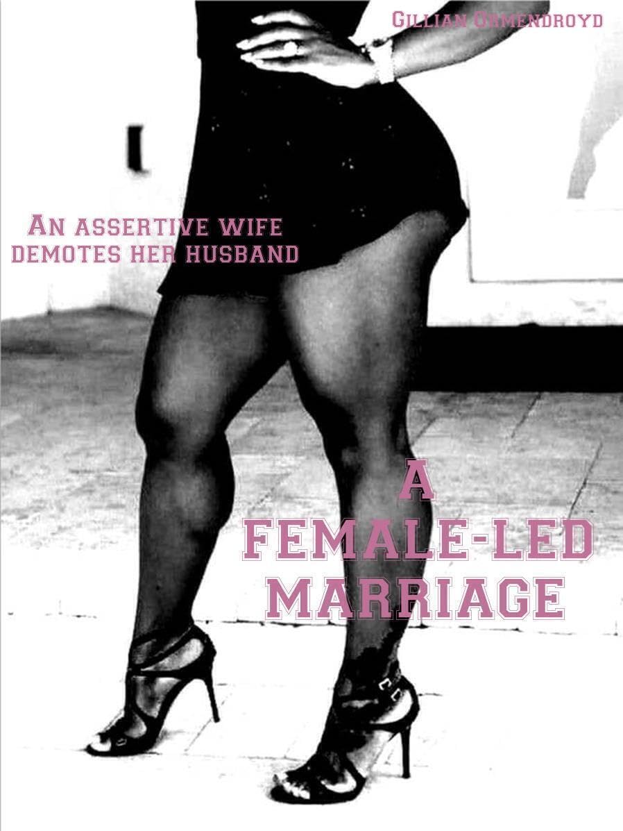 Amazon.co.jp: A FEMALE LED MARRIAGE: An assertive wife demotes her ...