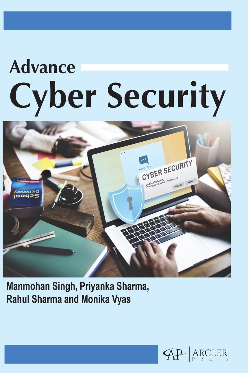 Advance Cyber Security: Singh, Manmohan, Sharma, Priyanka, Sharma, Rahul: 9781774695333: Amazon ...