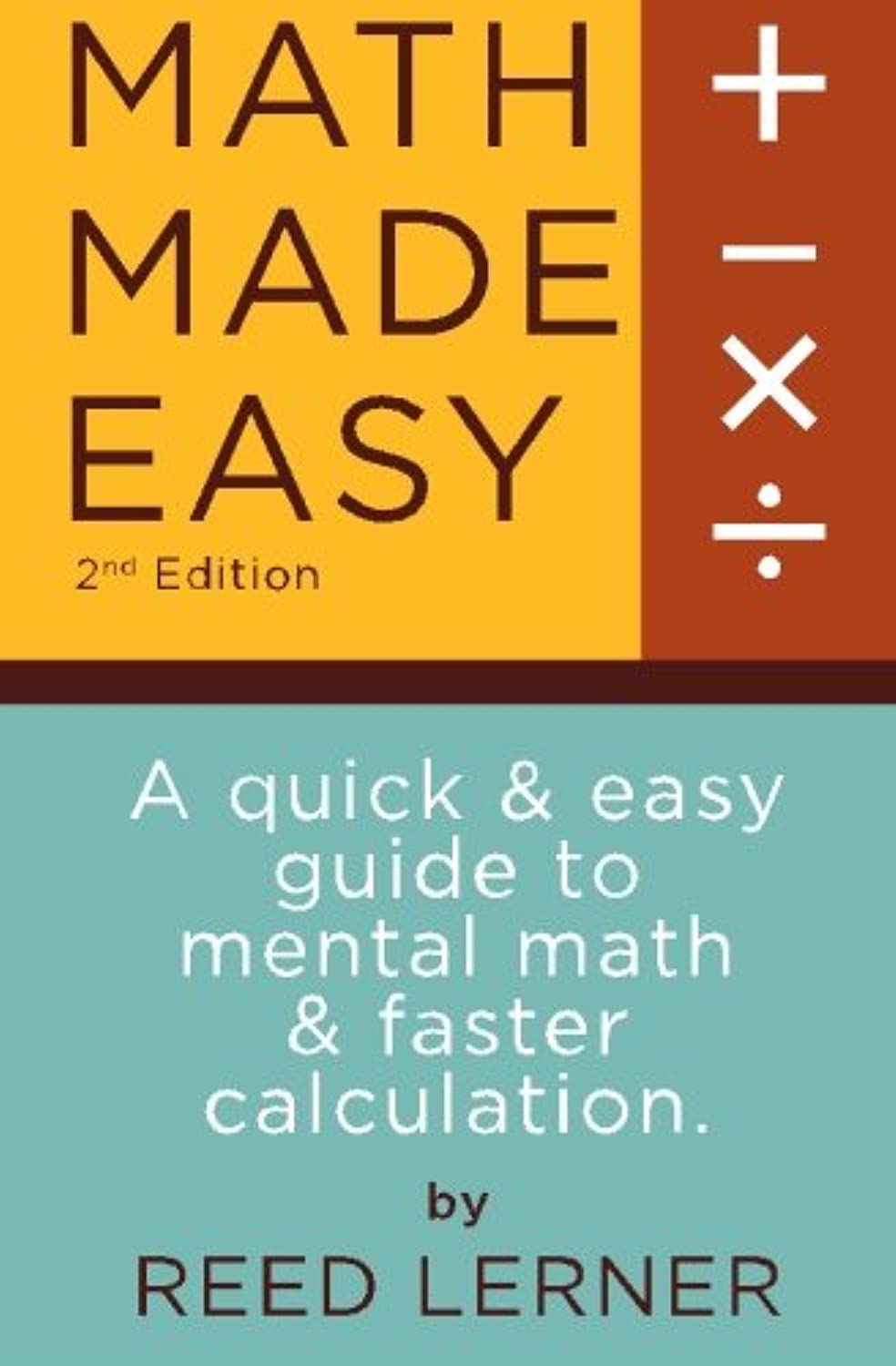 Buy Math Made Easy: A Quick and Easy Guide to Mental Math and Faster ...
