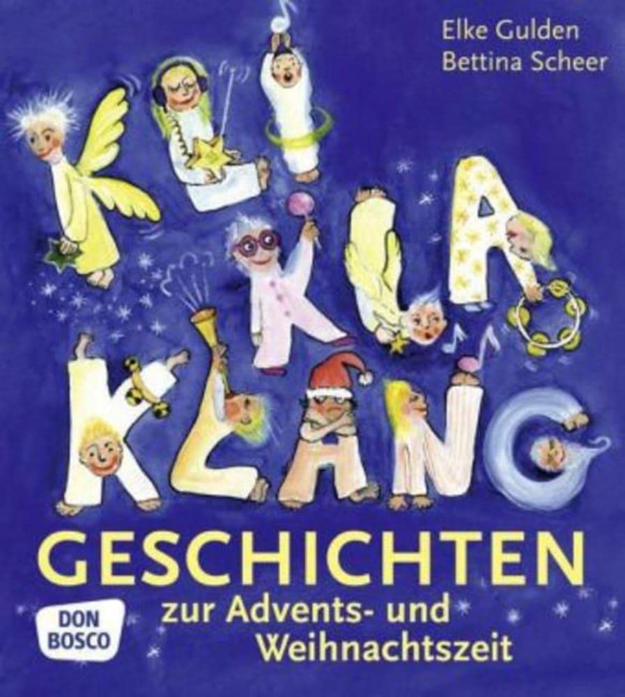 KliKlaKlanggeschichten zur Advents- und Weihnachtszeit : Gulden, Elke ...