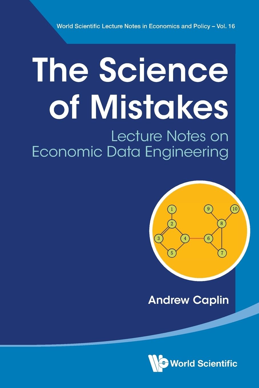 Science Of Mistakes, The: Lecture Notes On Economic Data Engineering ...