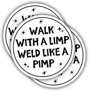 Amazon.com: (3pcs 3x3in) Funny Quote Sticker Walk with a Limp Weld Like ...