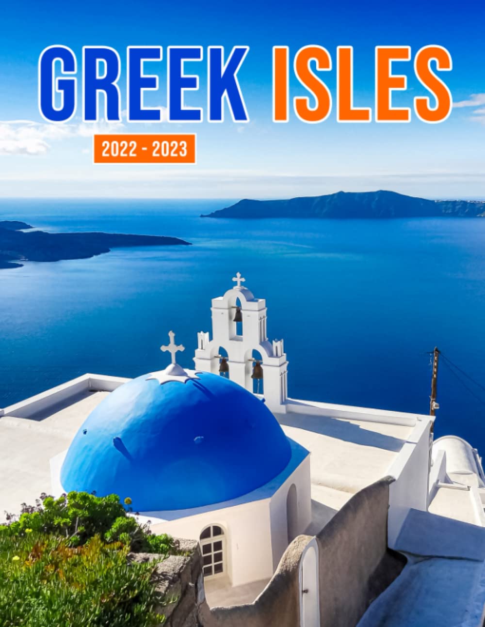 Buy Greek Isles 2022 : Greek Islands Nature Gift Idea 2022-2023 Planner ...