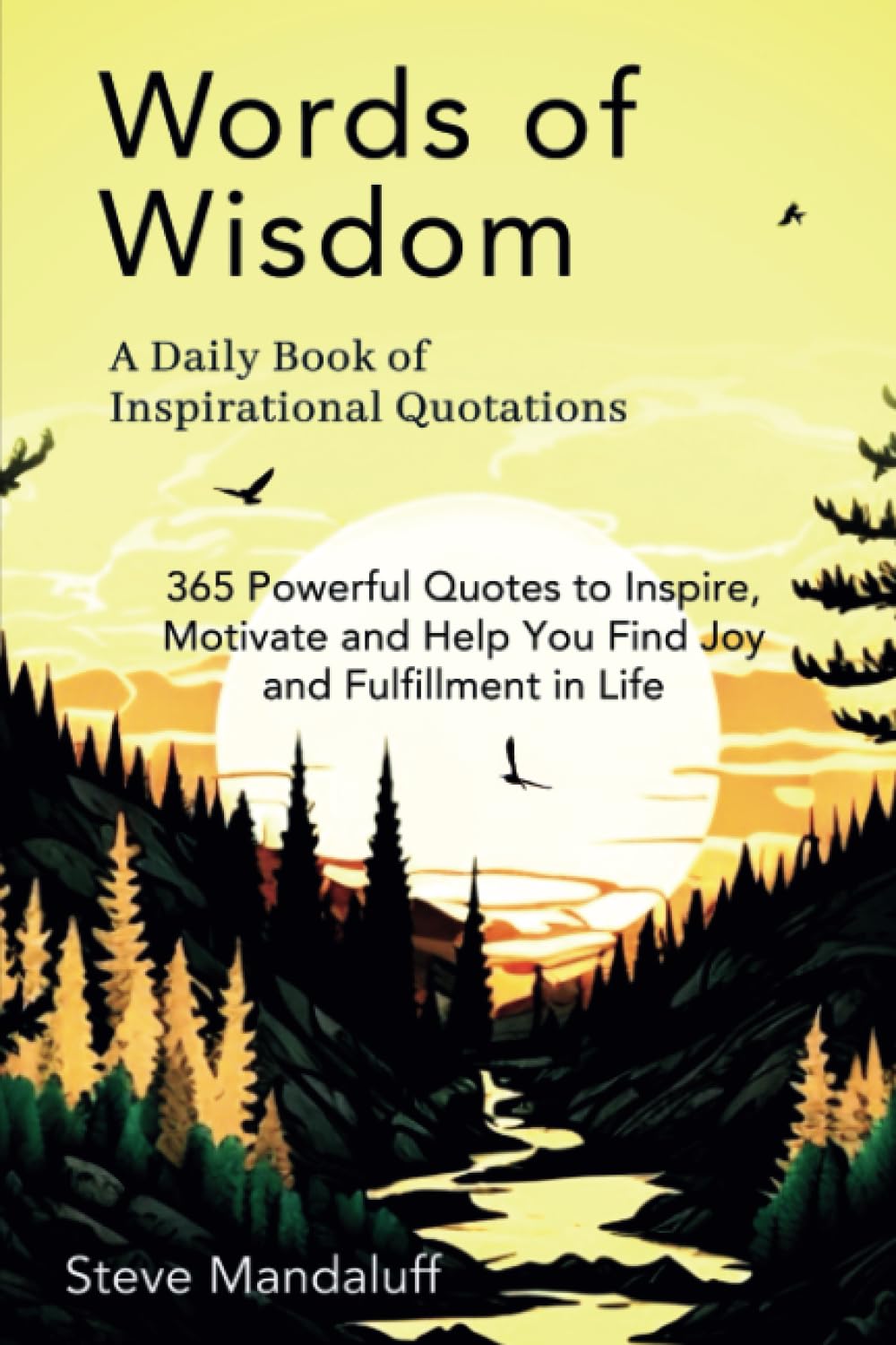 Words of Wisdom: A Daily Book of Inspirational Quotations: 365 Powerful ...