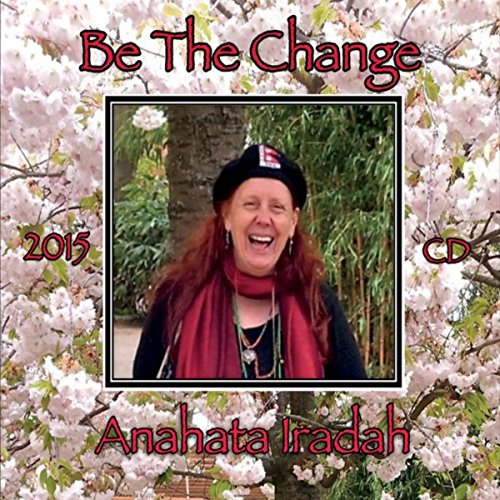 Amazon.com: Be the Change : Anahata Iradah: Digital Music