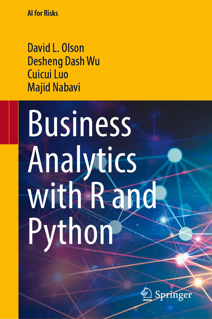 Amazon.com: Business Analytics with R and Python (AI for Risks): 9789819747719: Olson, David L ...