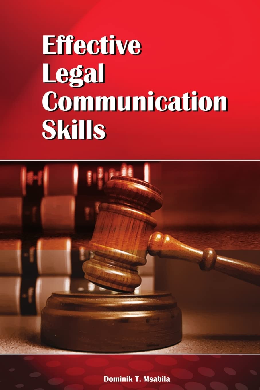 Effective Legal Communication Skills: Amazon.co.uk: Msabila, Dominik T ...