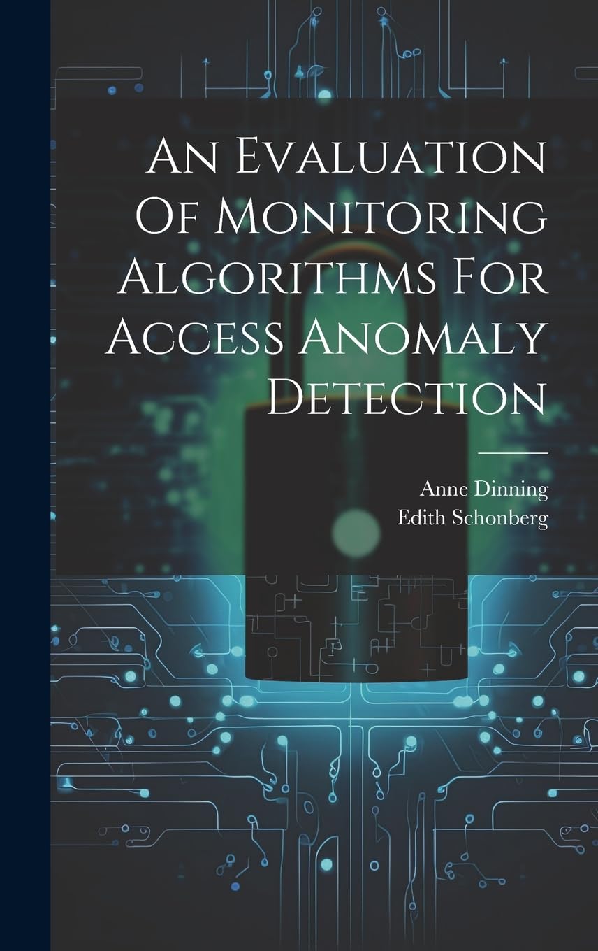 Buy An Evaluation Of Monitoring Algorithms For Access Anomaly Detection Book Online at Low ...