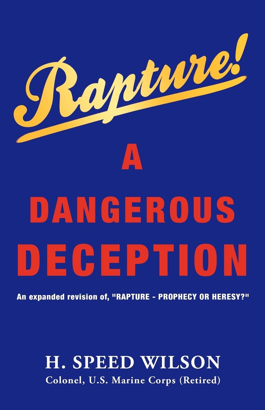 Rapture - A Dangerous Deception: Wilson, H Speed: 9781607914549: Amazon ...