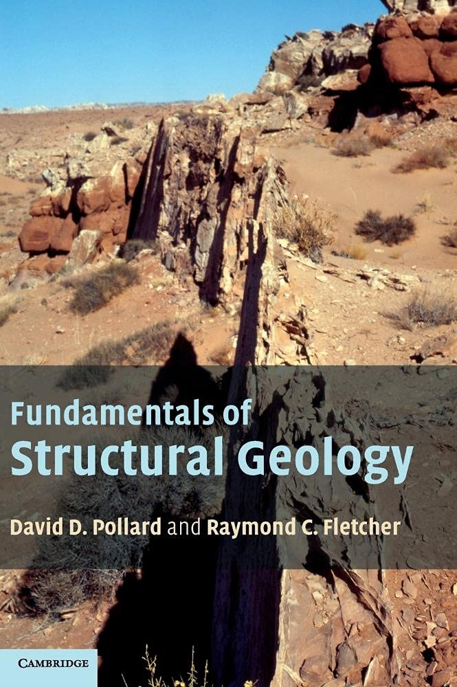 Fundamentals of Structural Geology: Pollard, David D., Fletcher ...