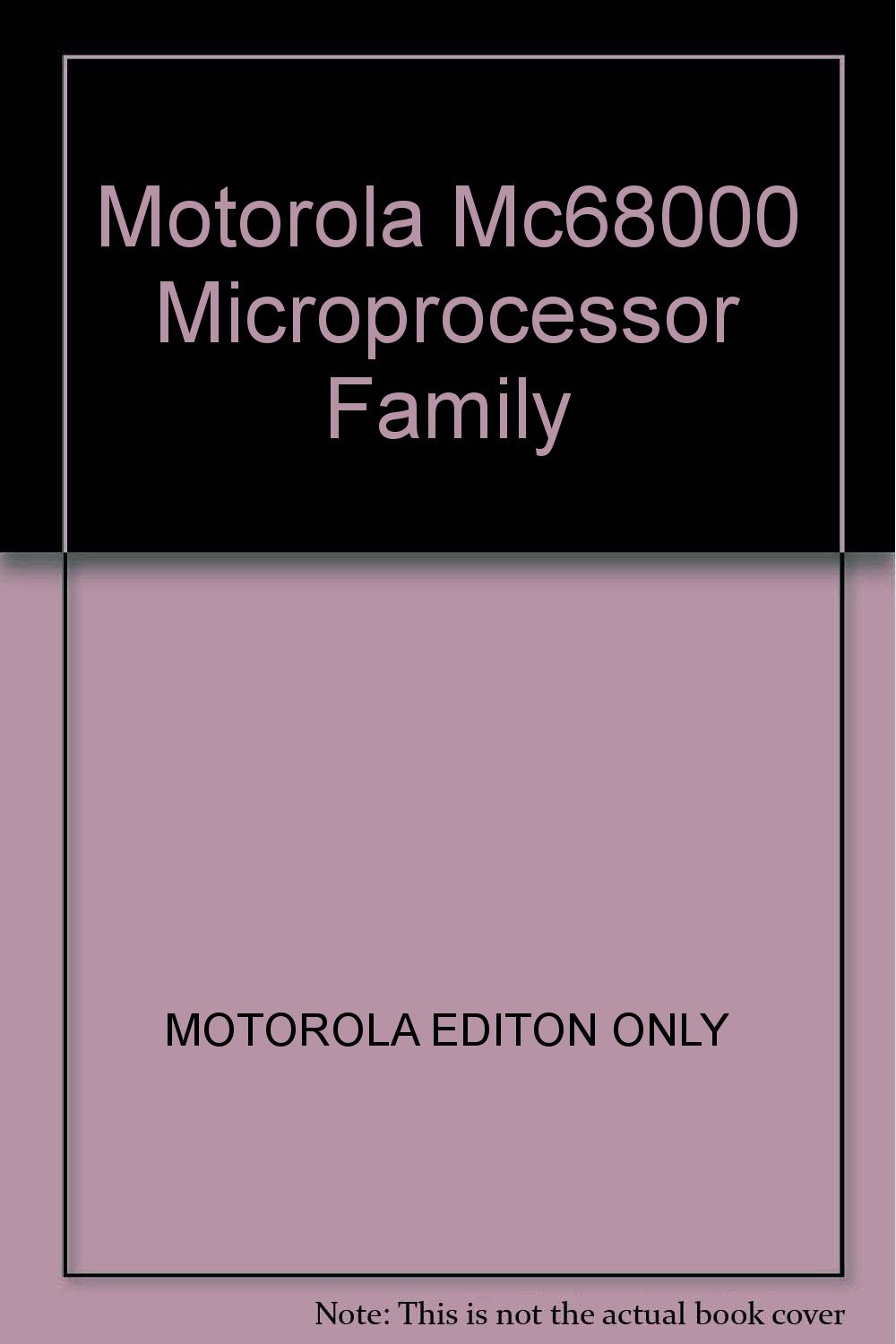 The Motorola Mc68000 Microprocessor Family: Assembly Language, Interface Design & System System ...
