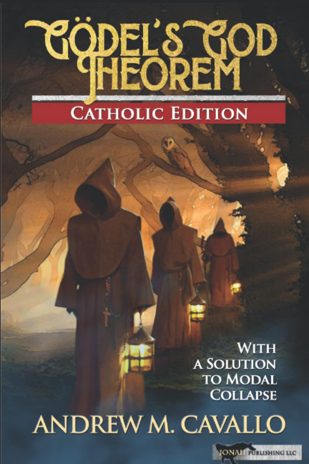 Gödel's God Theorem: Catholic Edition: Cavallo, Andrew M: 9798675893850 ...