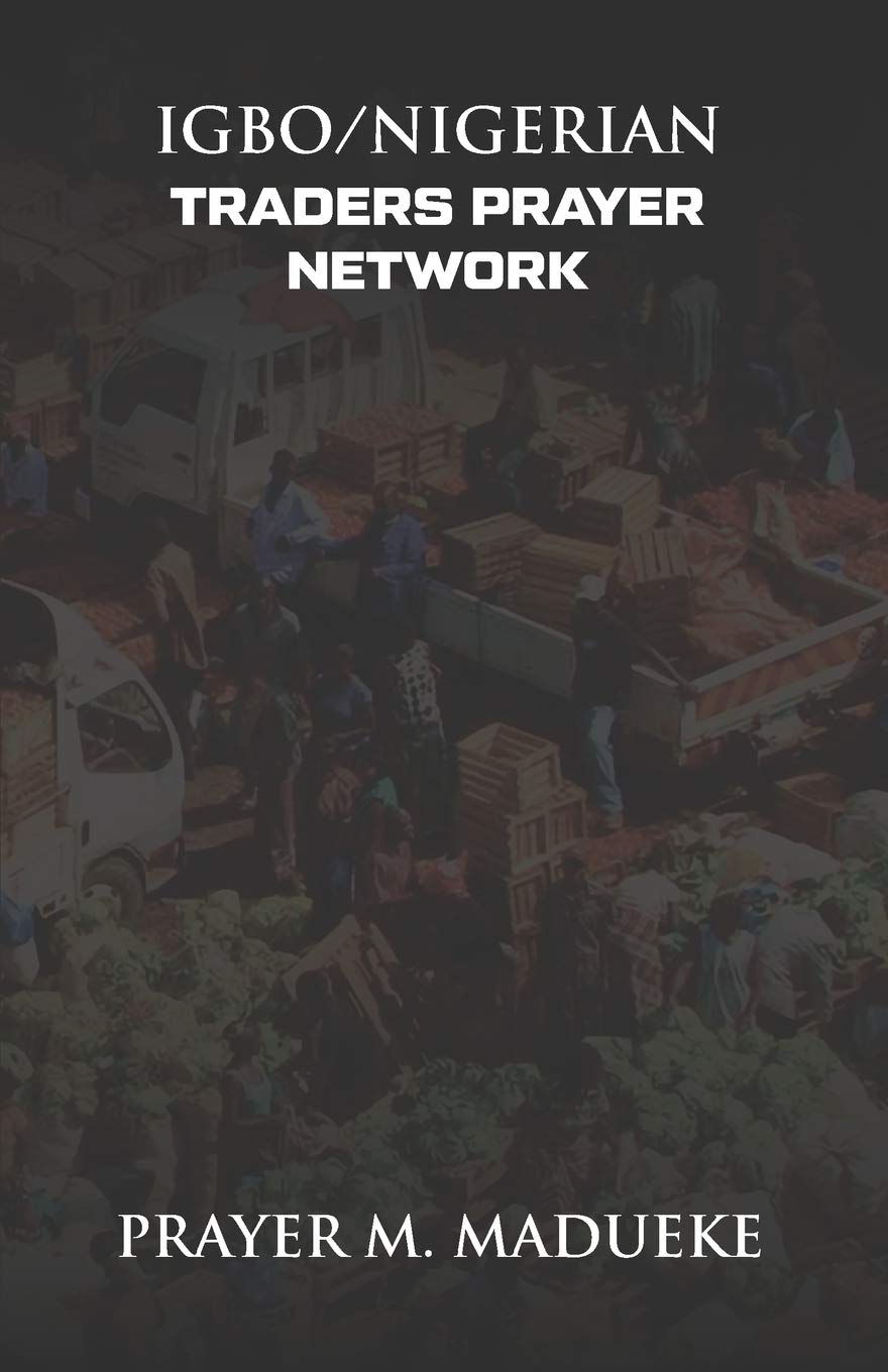 Igbo/Nigerian Traders Prayer Network: Madueke, Pst Prayer M ...