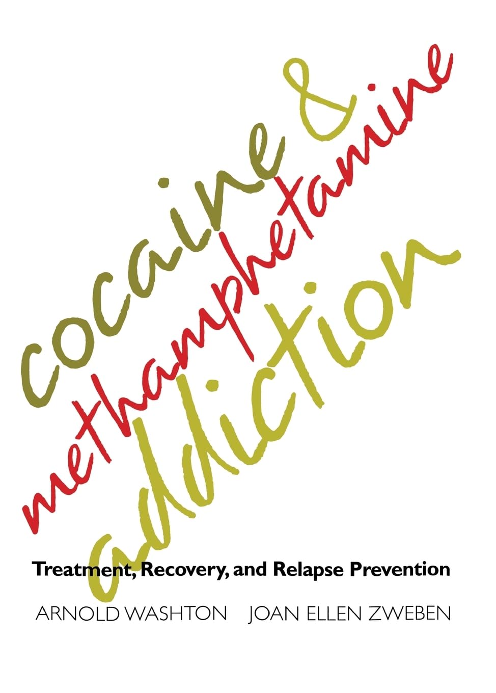 Cocaine and Methamphetamine Addiction: Treatment, Recovery, and Relapse ...