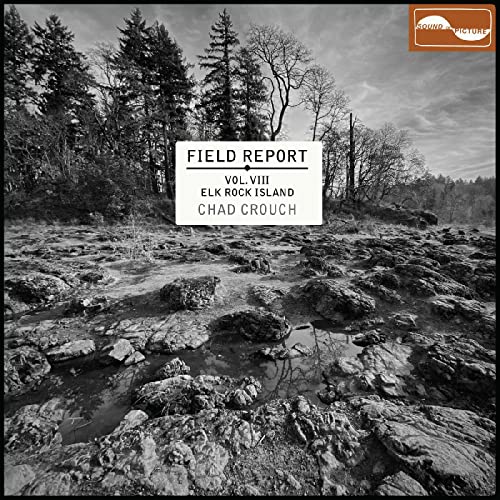 Amazon.com: Field Report Vol. VIII: Elk Rock Island : Chad Crouch: Digital Music