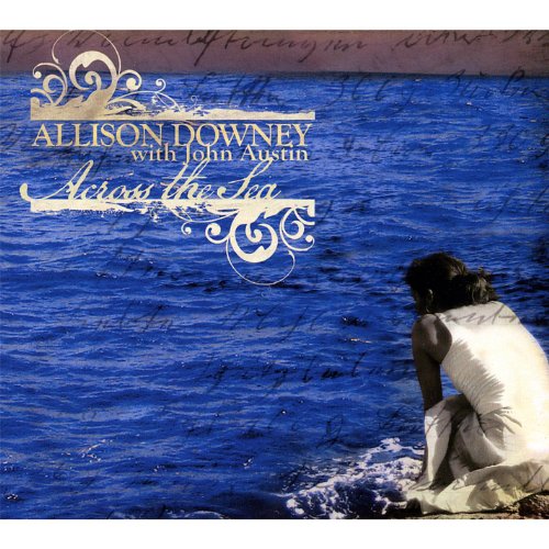 Play Across the Sea by Allison Downey With John Austin on Amazon Music