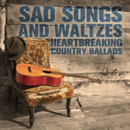 Play Sad Songs and Waltzes: Heartbreaking Country Ballads by VARIOUS ...