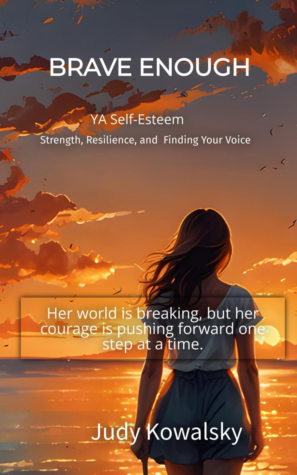 BRAVE ENOUGH: YA Self-Esteem (Strength, Resilience, and Finding Your ...