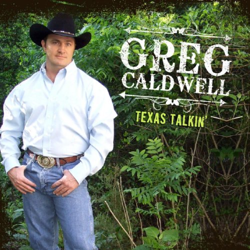 Play Texas Talkin' by Greg Caldwell on Amazon Music