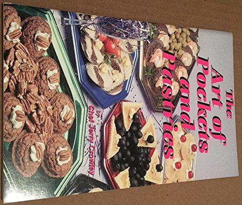 The Art Of Pockets And Pastries: Chef Jerry Crowley: 9780967783307 ...