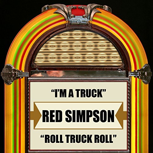 Amazon MusicでRed SimpsonのI'm A Truck / Roll Truck Roll (Rerecorded ...