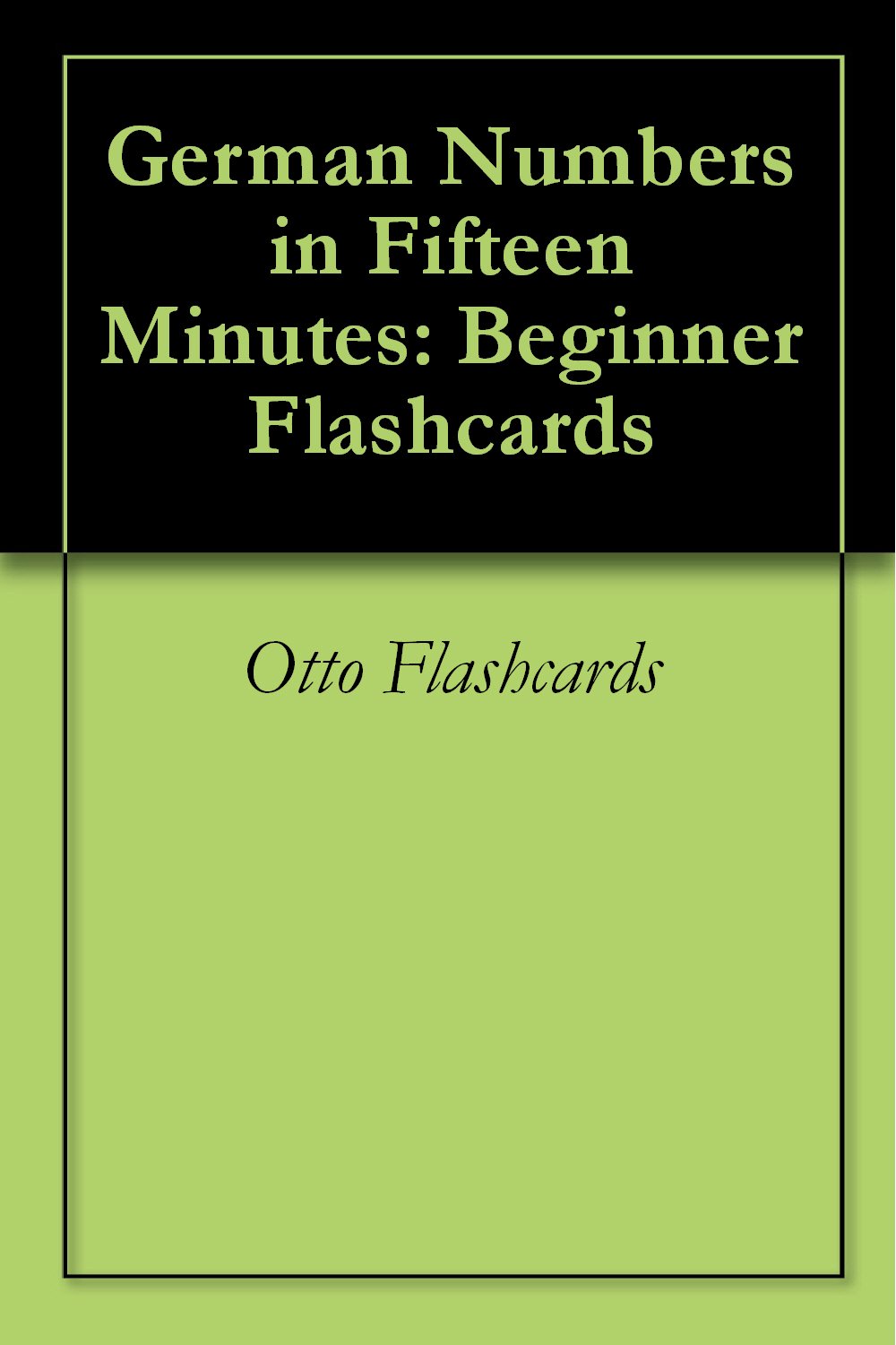 German Numbers in Fifteen Minutes: Beginner Flashcards - Kindle edition ...