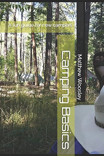 Camping Basics: A fun guide for new campers : Woosley, Matthew: Amazon ...