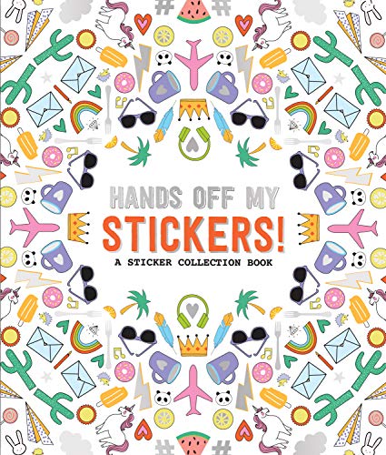 Hands Off My Stickers!: A Sticker Collection Book (Pipsticks+Workman ...