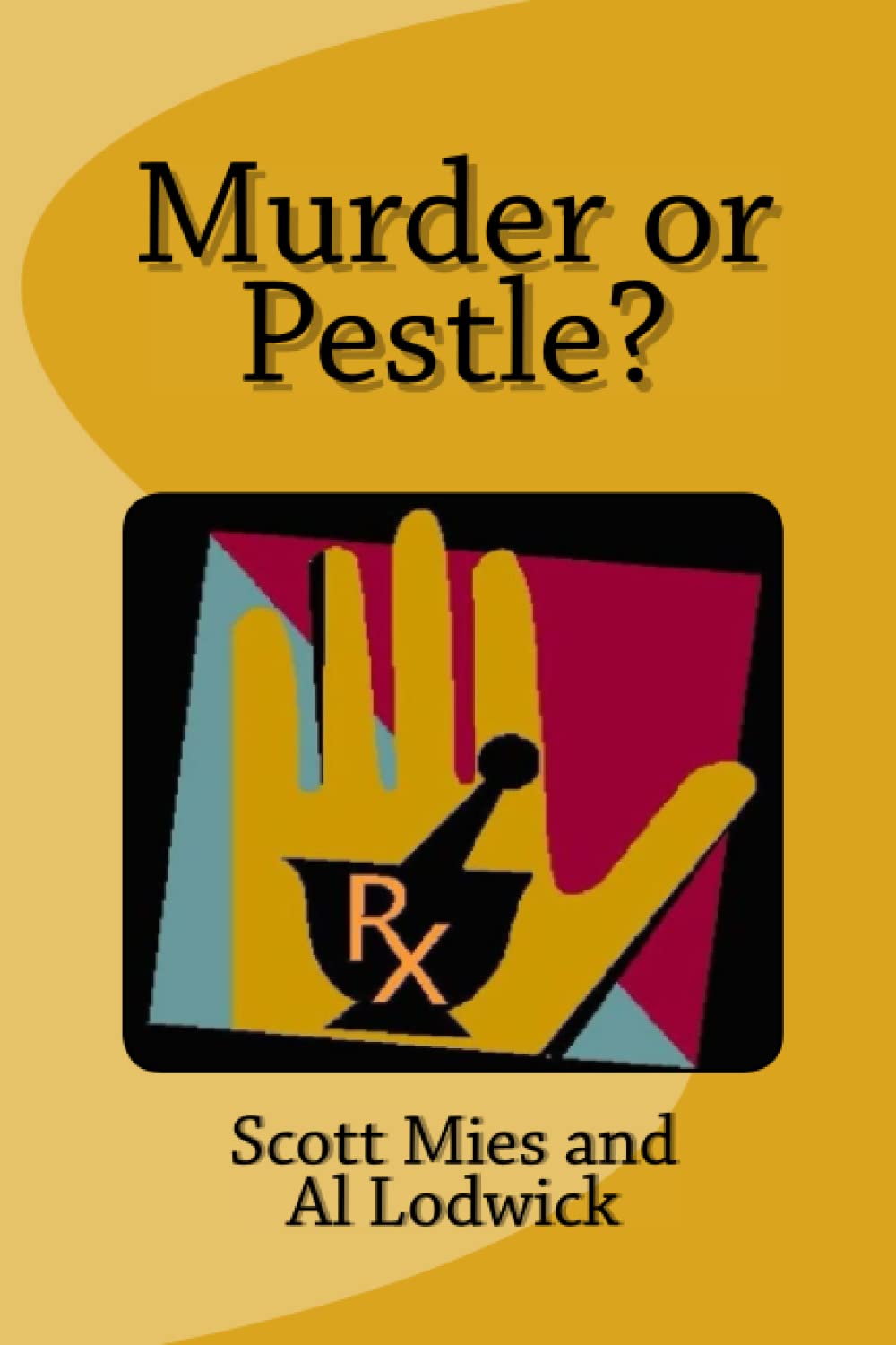 Murder or Pestle?: Mies, Scott, Lodwick, Al: 9780989775106: Amazon.com ...