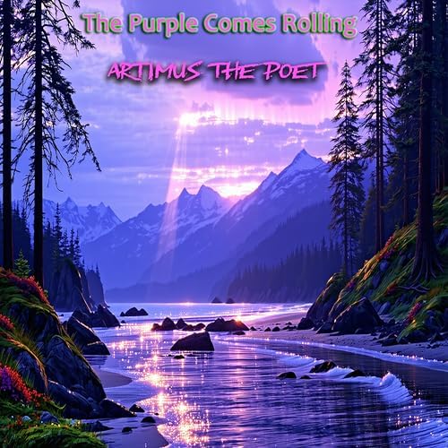 Amazon Music UnlimitedでArtimus The PoetのThe Purple Comes Rollingを