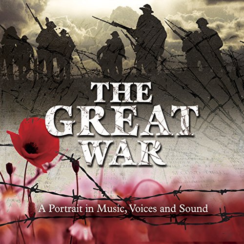 Play The Great War - A Portrait in Music, Voices and Sound by VARIOUS ...