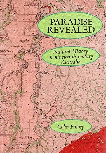 Paradise revealed: Natural history in nineteenth-century Australia ...