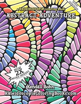 Abstract Adventure: A Kaleidoscopia Coloring Book: Bohn, Kendall ...