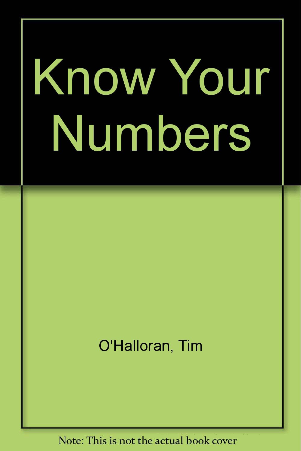 Know Your Numbers: O'Halloran, Tim: 9780886250454: Amazon.com: Books