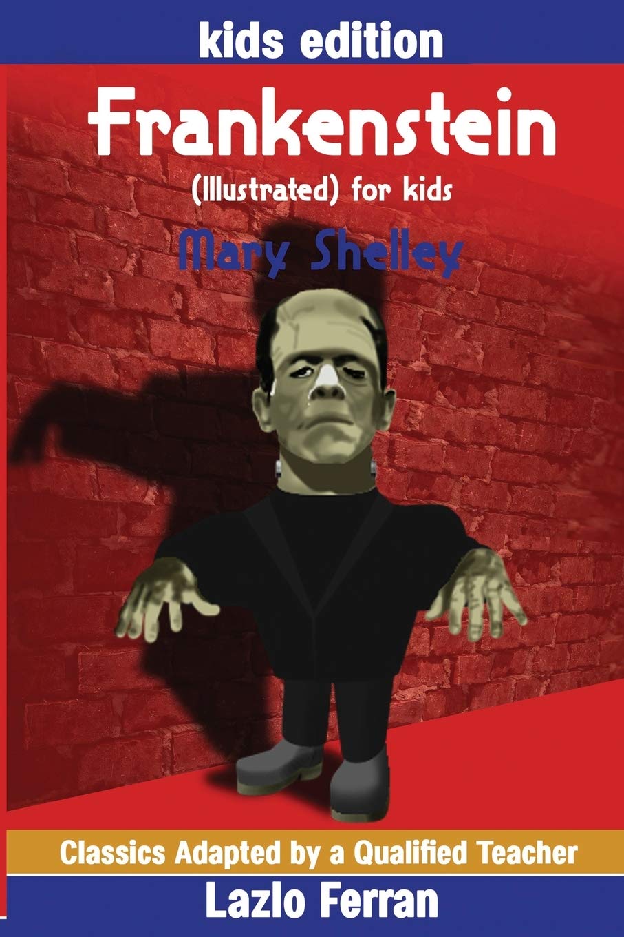 Frankenstein (Illustrated) for kids: Adapted for kids aged 9-11 Grades ...