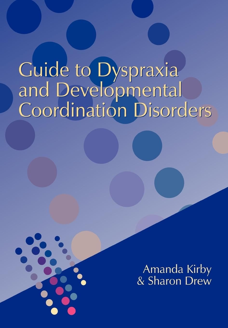 Buy Guide to Dyspraxia and Developmental Coordination Disorders Book ...