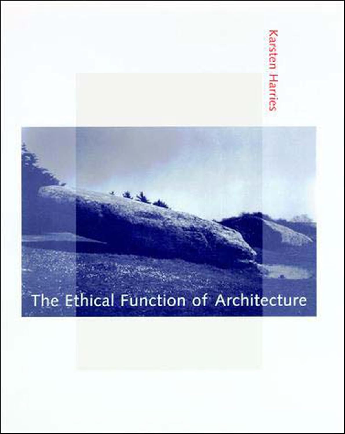 The Ethical Function of Architecture: Harries, Karsten: 9780262581714 ...