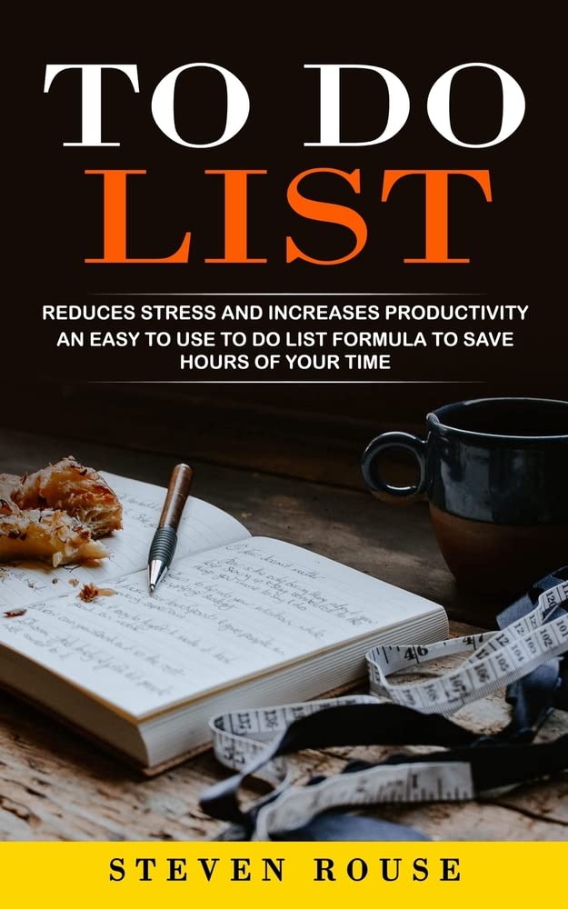 To Do List: Reduces Stress and Increases Productivity (An Easy to Use ...
