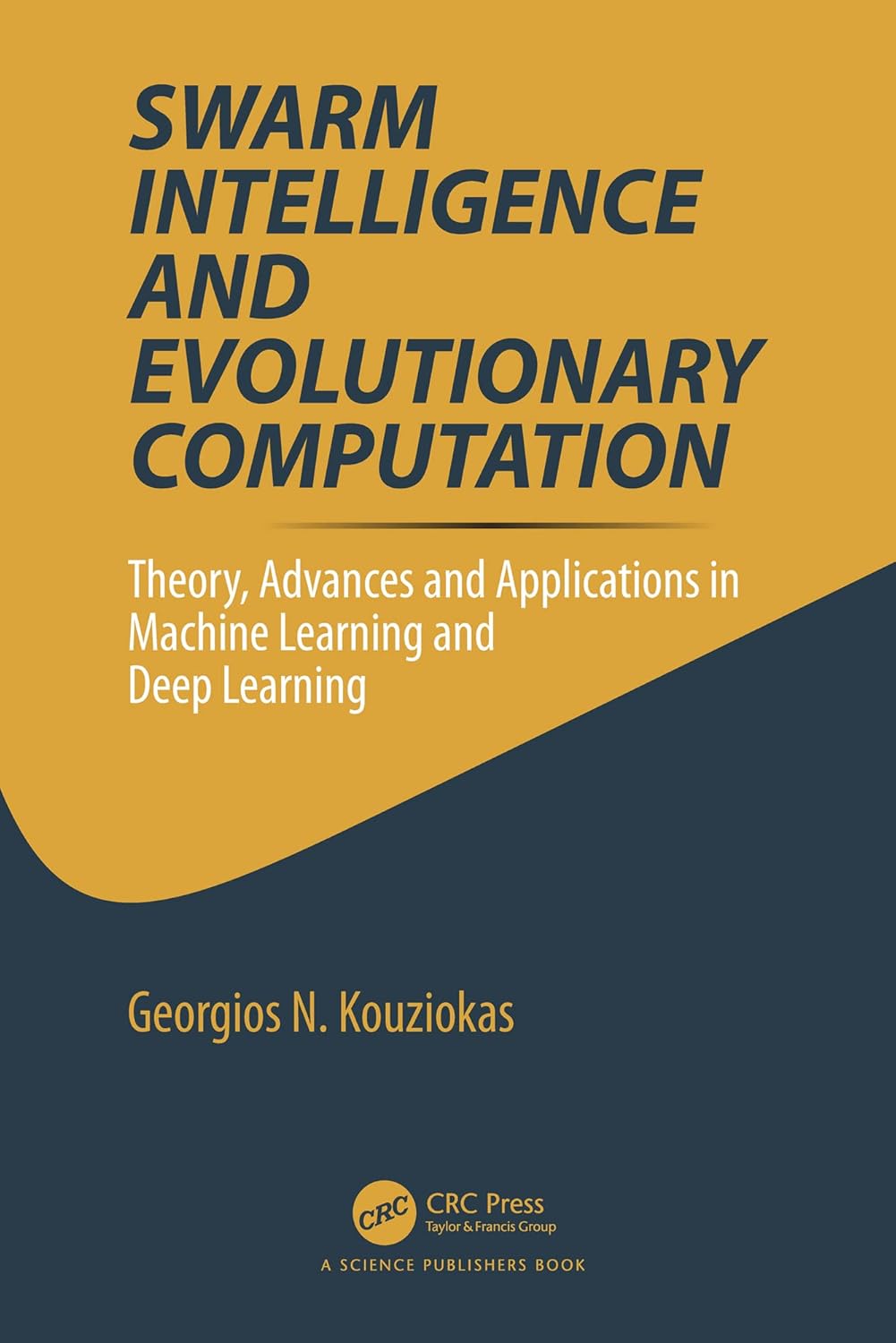 Swarm Intelligence and Evolutionary Computation: Theory, Advances and ...