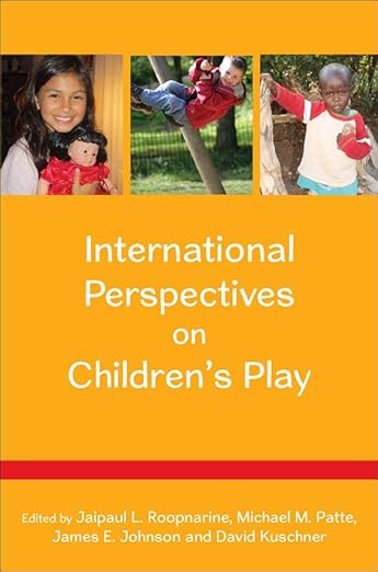 International Perspectives on Children's Play: Roopnarine, Jaipaul ...