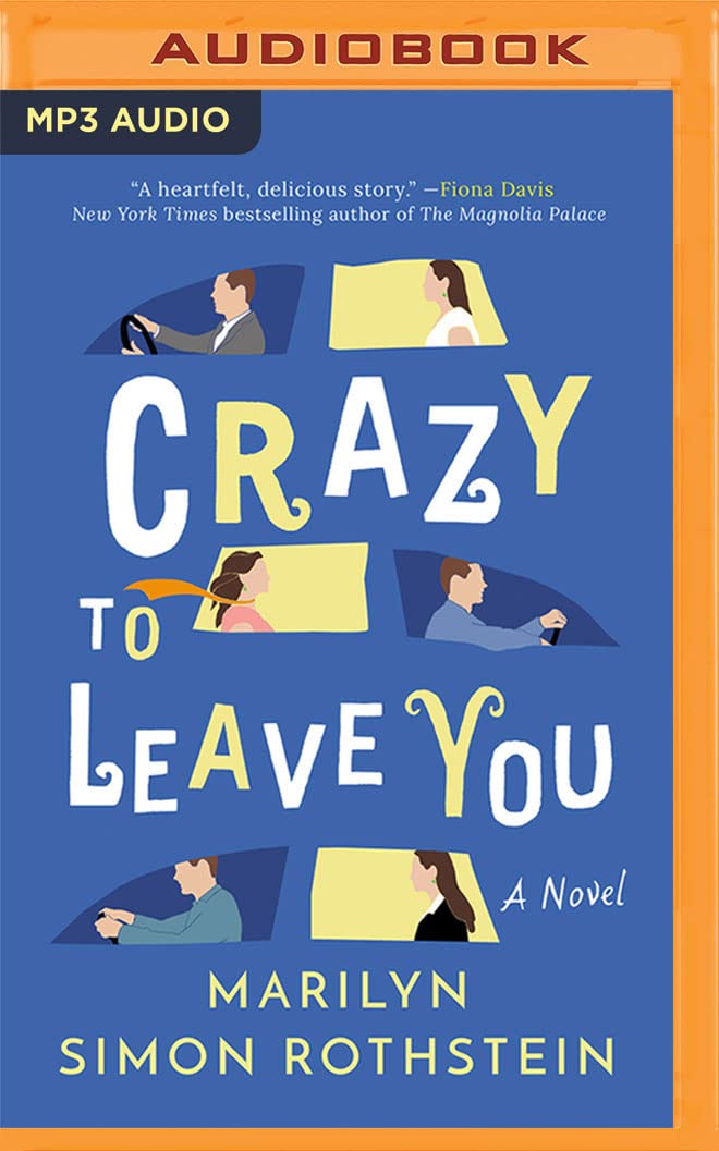 Crazy To Leave You: A Novel: Simon Rothstein, Marilyn, Rosenberg, Dara ...