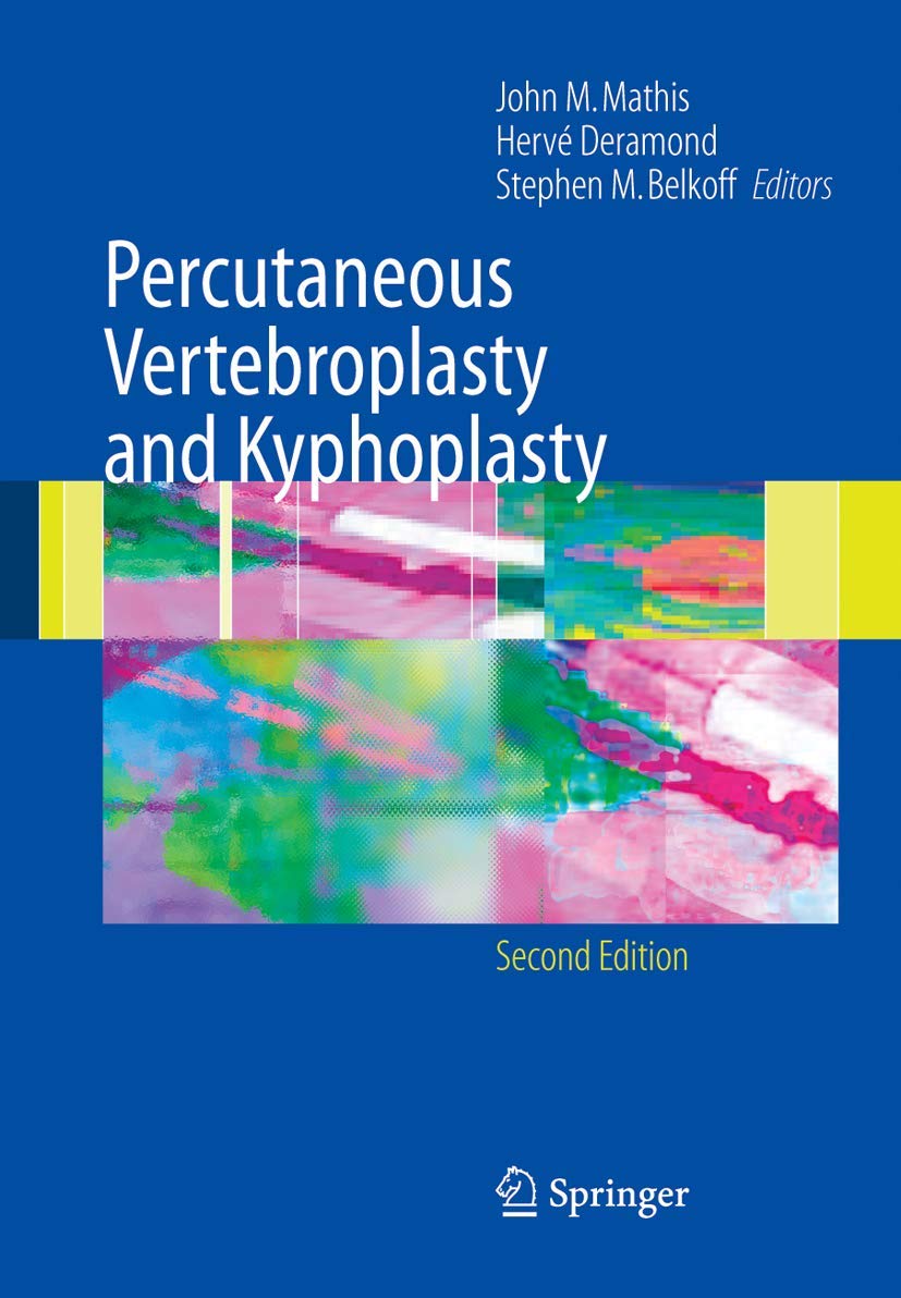 Percutaneous Vertebroplasty and Kyphoplasty: 9781441921161: Medicine ...
