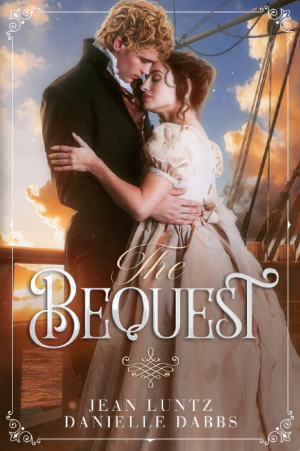 The Bequest: (Regency Romance): Luntz, Jean, Dabbs, Danielle ...