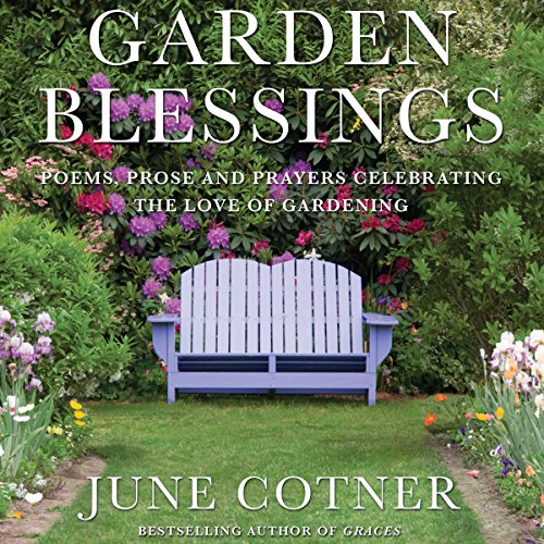 Amazon.com: Garden Blessings: Prose, Poems and Prayers Celebrating the ...