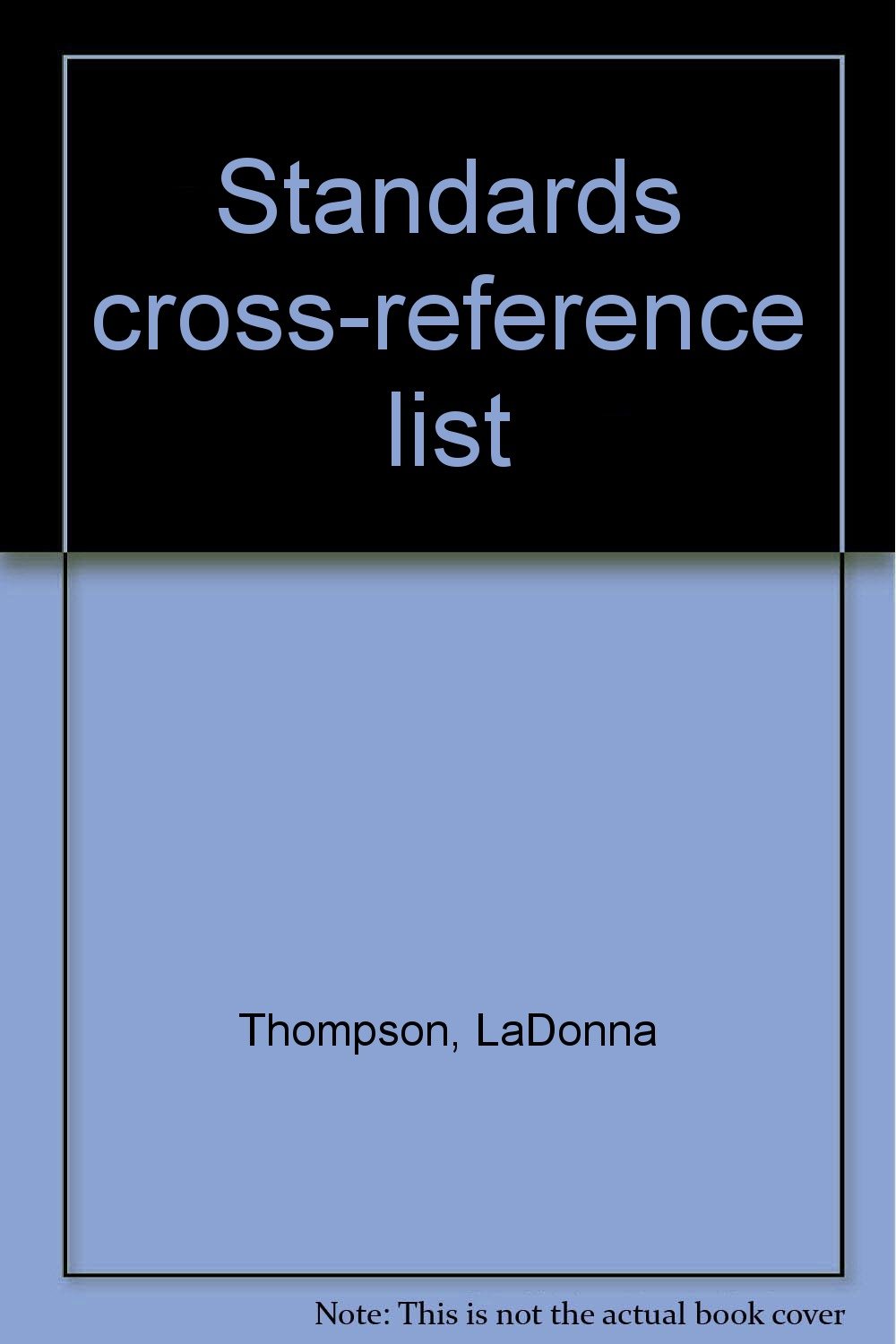 Standards cross-reference list: Thompson, LaDonna: Amazon.com: Books
