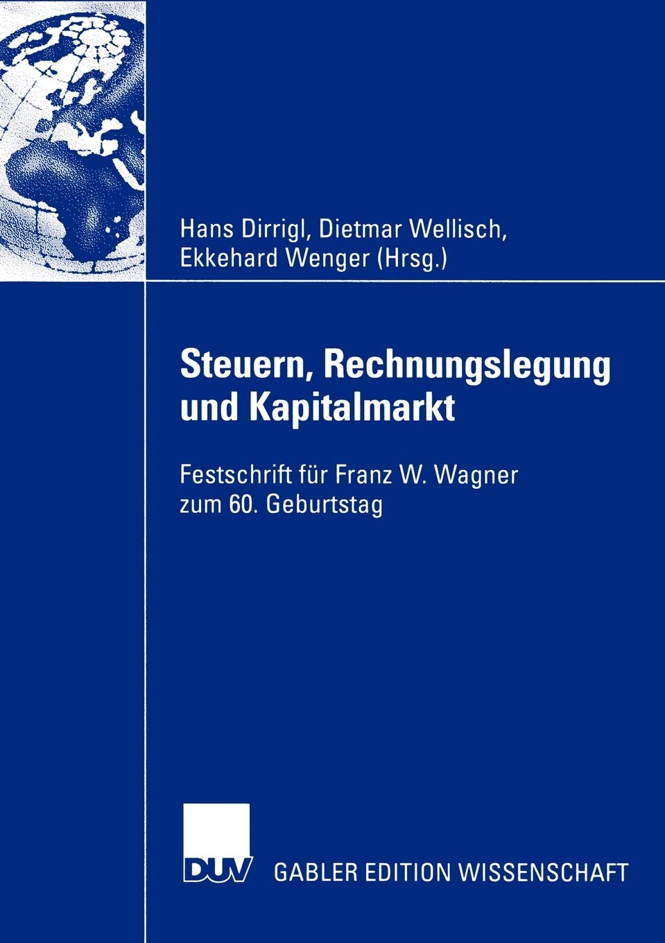 Steuern, Rechnungslegung und Kapitalmarkt: Festschrift für Franz W ...