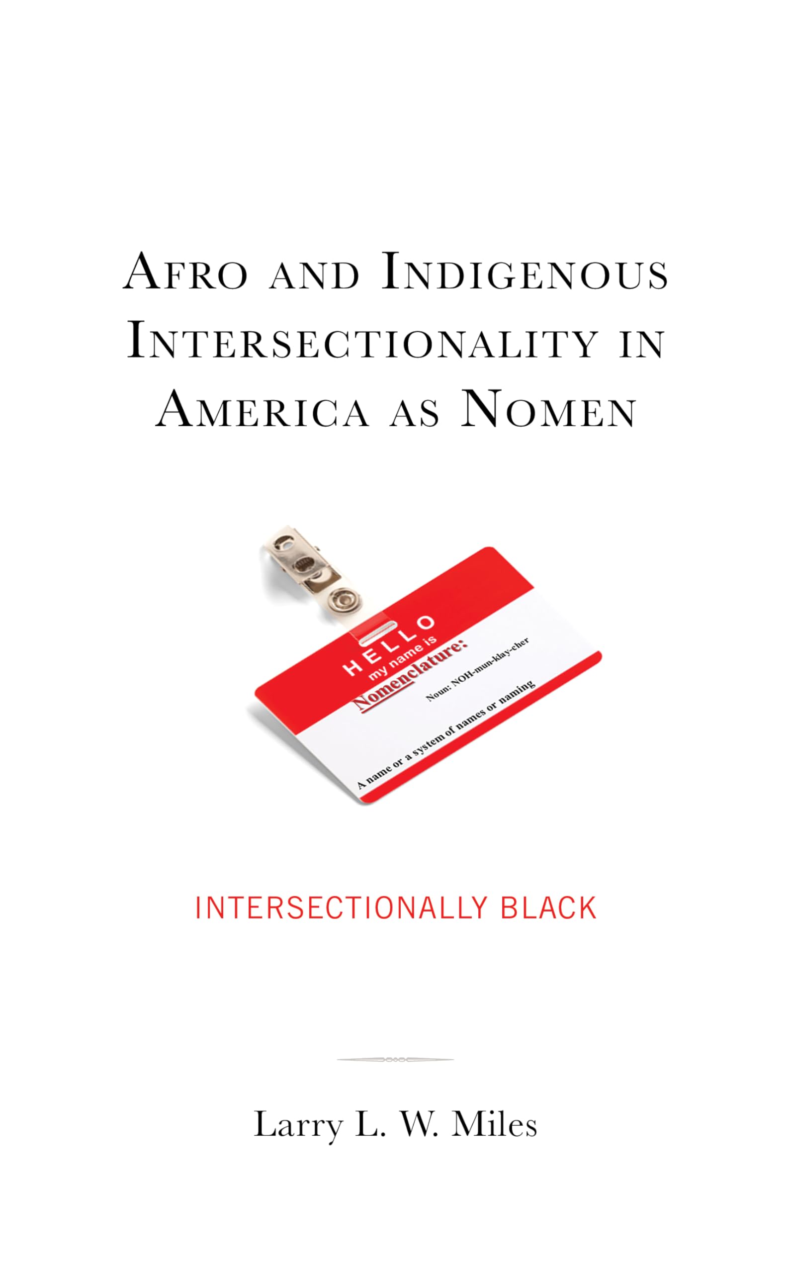 Afro and Indigenous Intersectionality in America as Nomen ...
