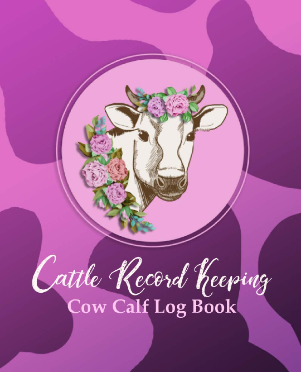 Buy Cattle Record Keeping Cow Calf Log Book: A Perfect Livestock ...