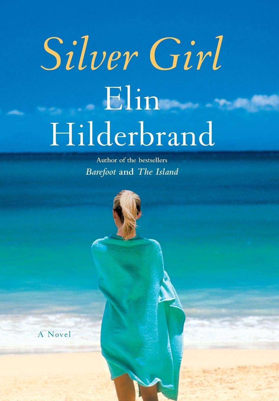 Silver Girl: A Novel: Hilderbrand, Elin: 9780316099660: Amazon.com: Books